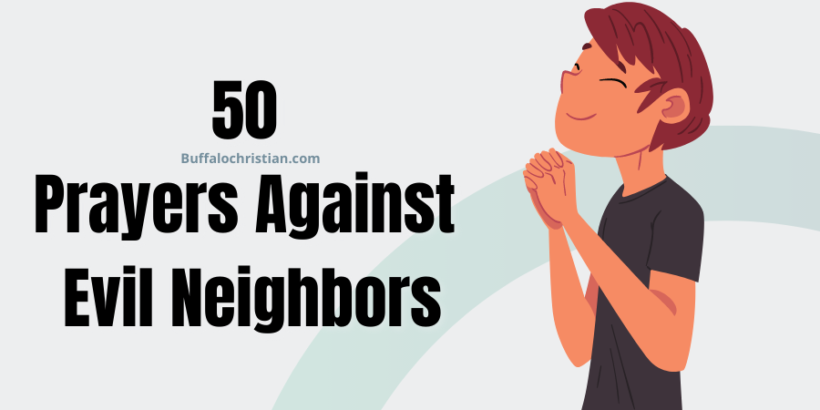 50 Prayers Against Evil Neighbors and Spirits - BuffaloChristian Blog